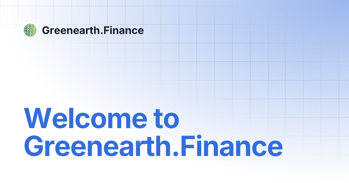 Welcome to Greenearth.Finance | Greenearth.Finance